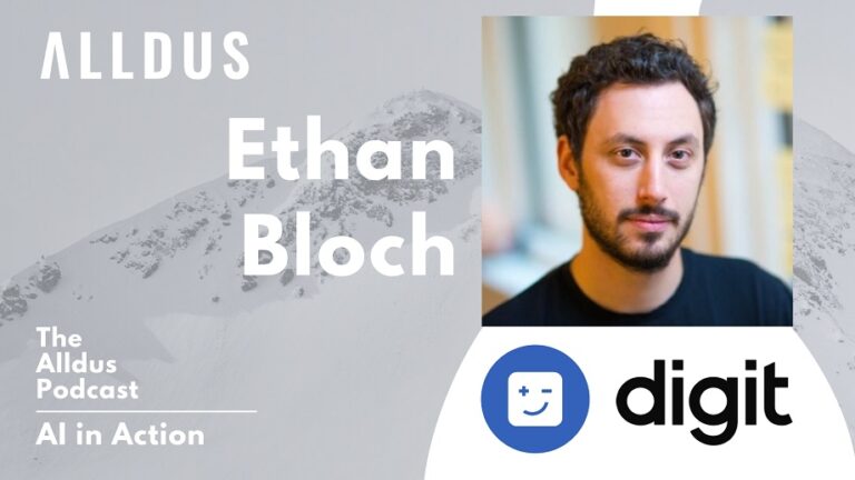 AI in Action E298: Ethan Bloch, CEO at Digit | Alldus